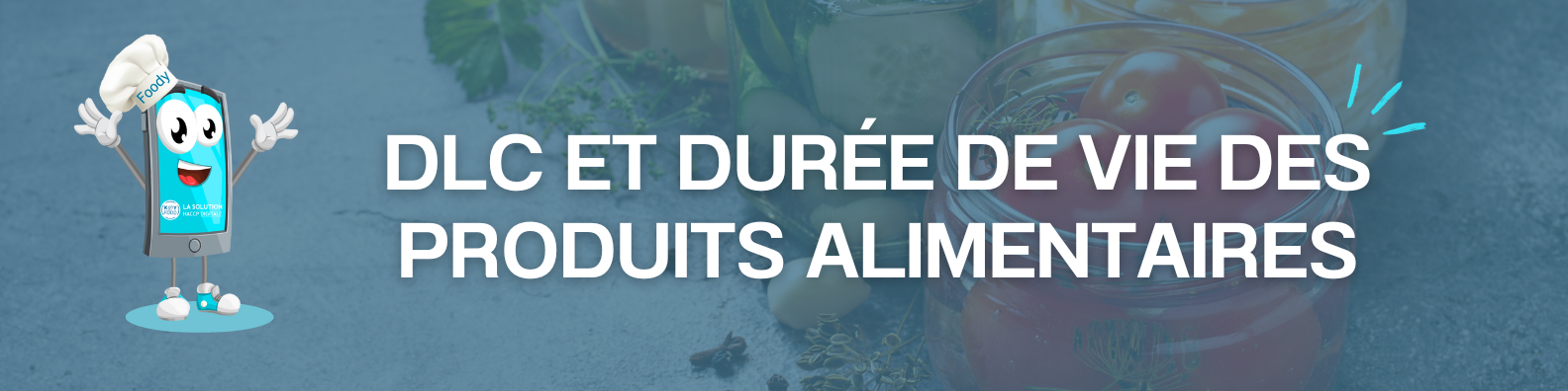 DLC et durée de vie des produits alimentaires